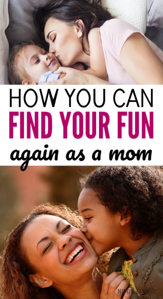 How to be a Happy Mom: 3 ways to Find your Fun Again - No Guilt Mom