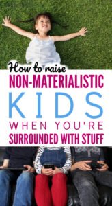 How to raise a non-materialistic child when you’re surrounded by stuff