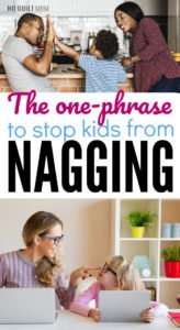 The “one-phrase” you need to get your kids to stop nagging you