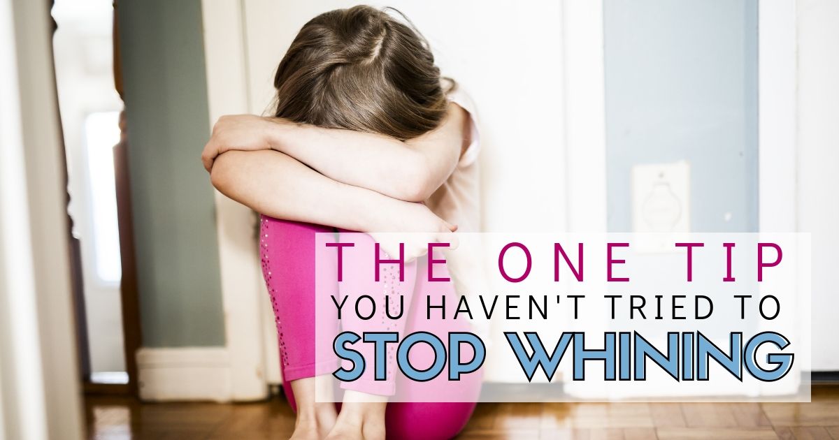 The ONE tip You Haven't Tried to Stop Whining from your KIDS - No Guilt Mom