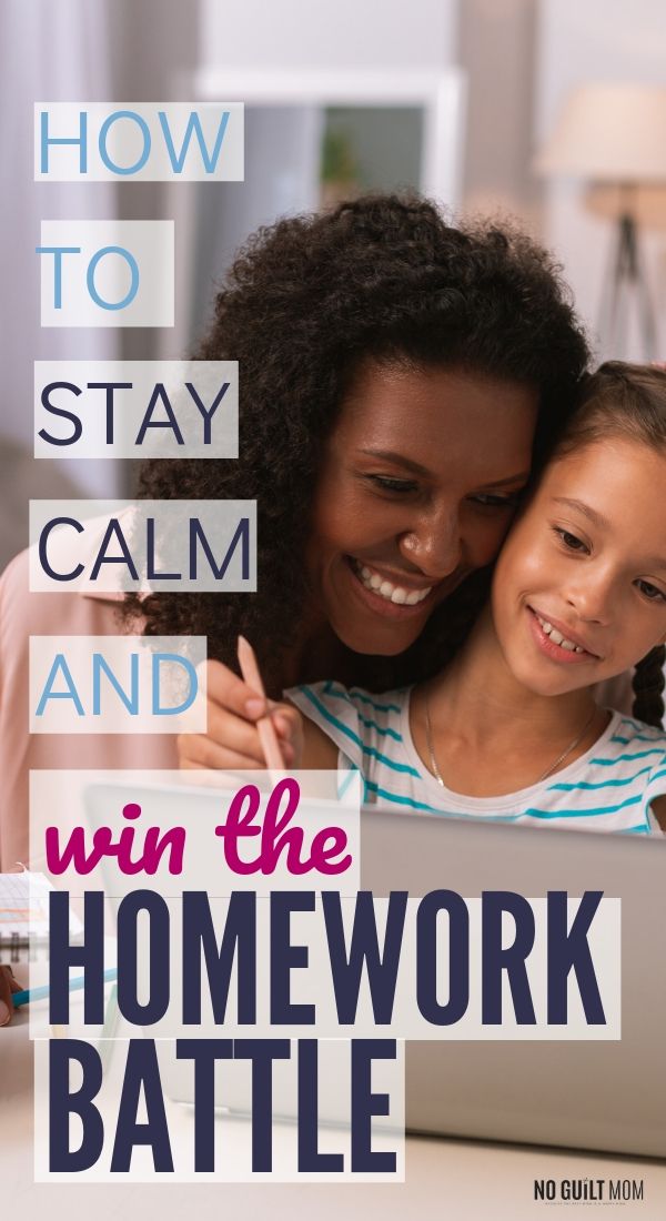 How to Stay Calm and Win the Homework Battle - No Guilt Mom