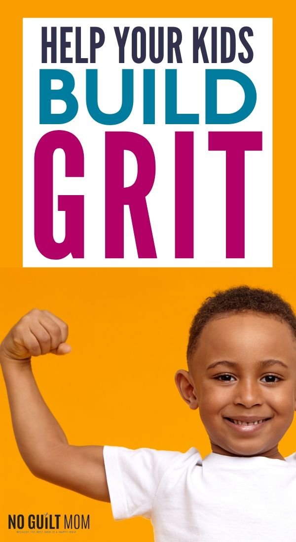 How to Build Grit in Kids: When to Push and When to Comfort - No Guilt Mom