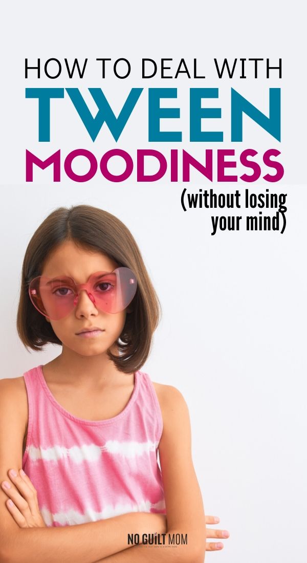 How to Deal with Tween Moodiness - No Guilt Mom