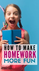 3 Simple Ways to Make Homework Fun - No Guilt Mom