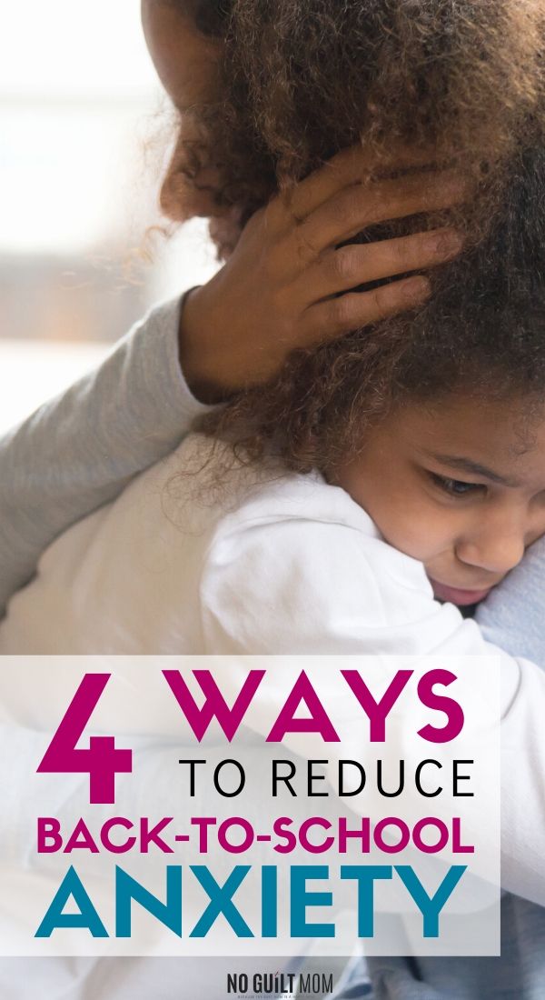 4 Ways to Reduce Back-to-School Anxiety This Fall - No Guilt Mom
