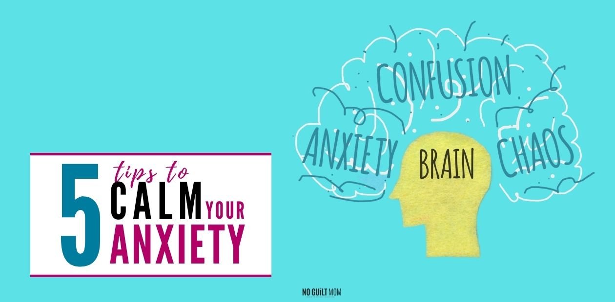 Podcast Episode 007: 5 Tips to Calm Your Anxiety - No Guilt Mom