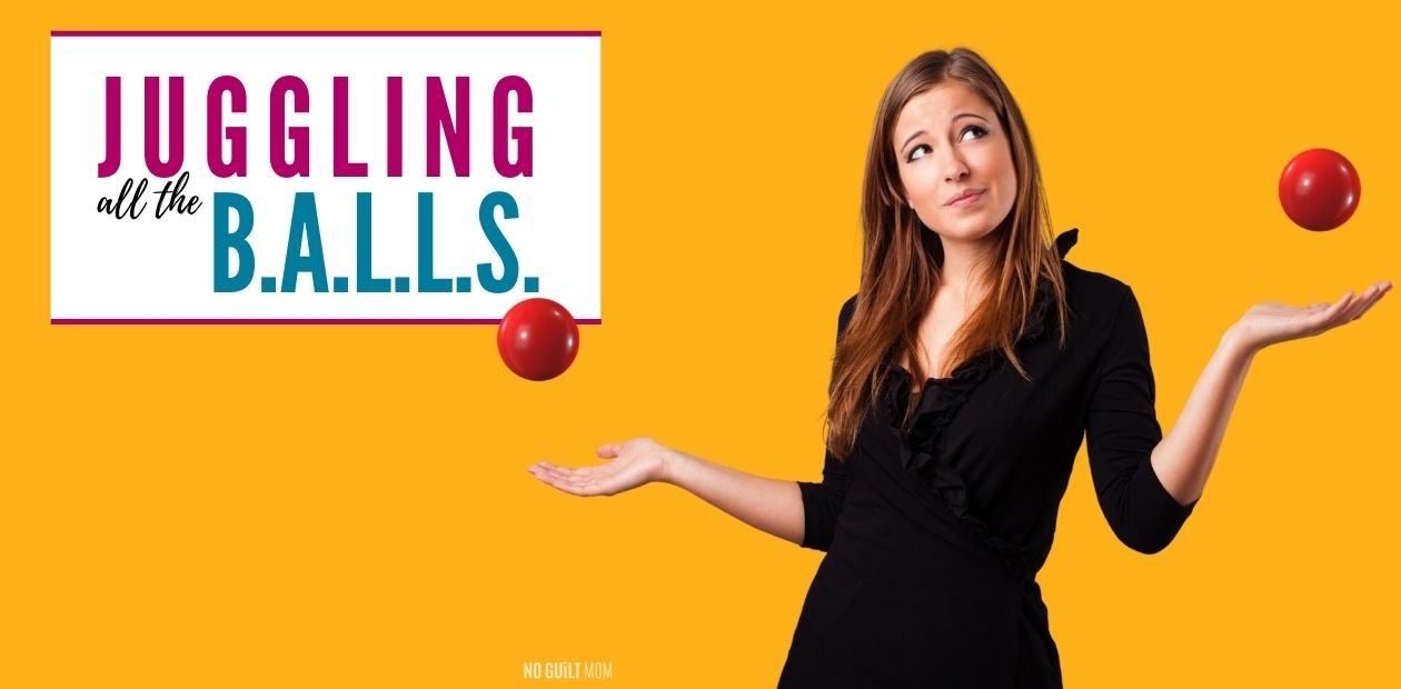 Podcast Episode 09: Juggling all the B.A.L.L.S. - No Guilt Mom