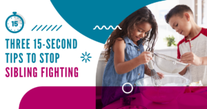 How To Stop Siblings from Fighting: A tip that only takes 15 seconds