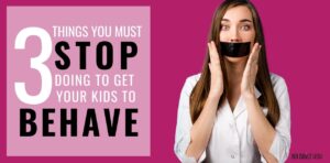 Podcast Episode 57: 3 Things You Must Stop Doing to Get Your Kids to ...