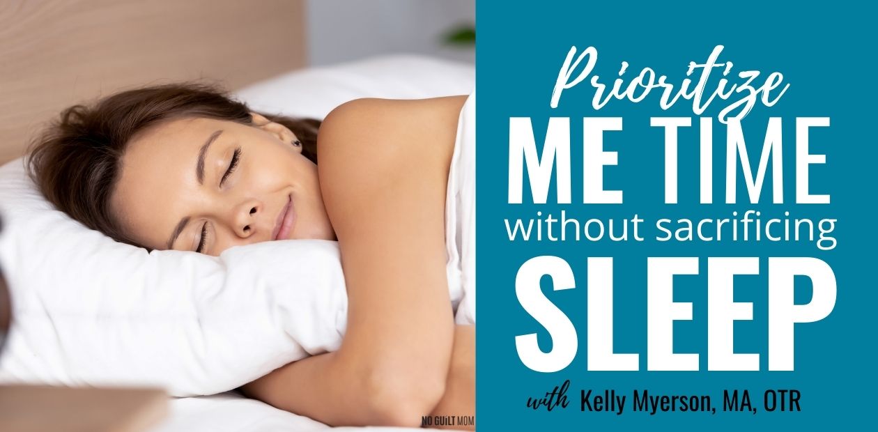 How to Prioritize Your Me Time Without Sacrificing Your Sleep - No Guilt Mom