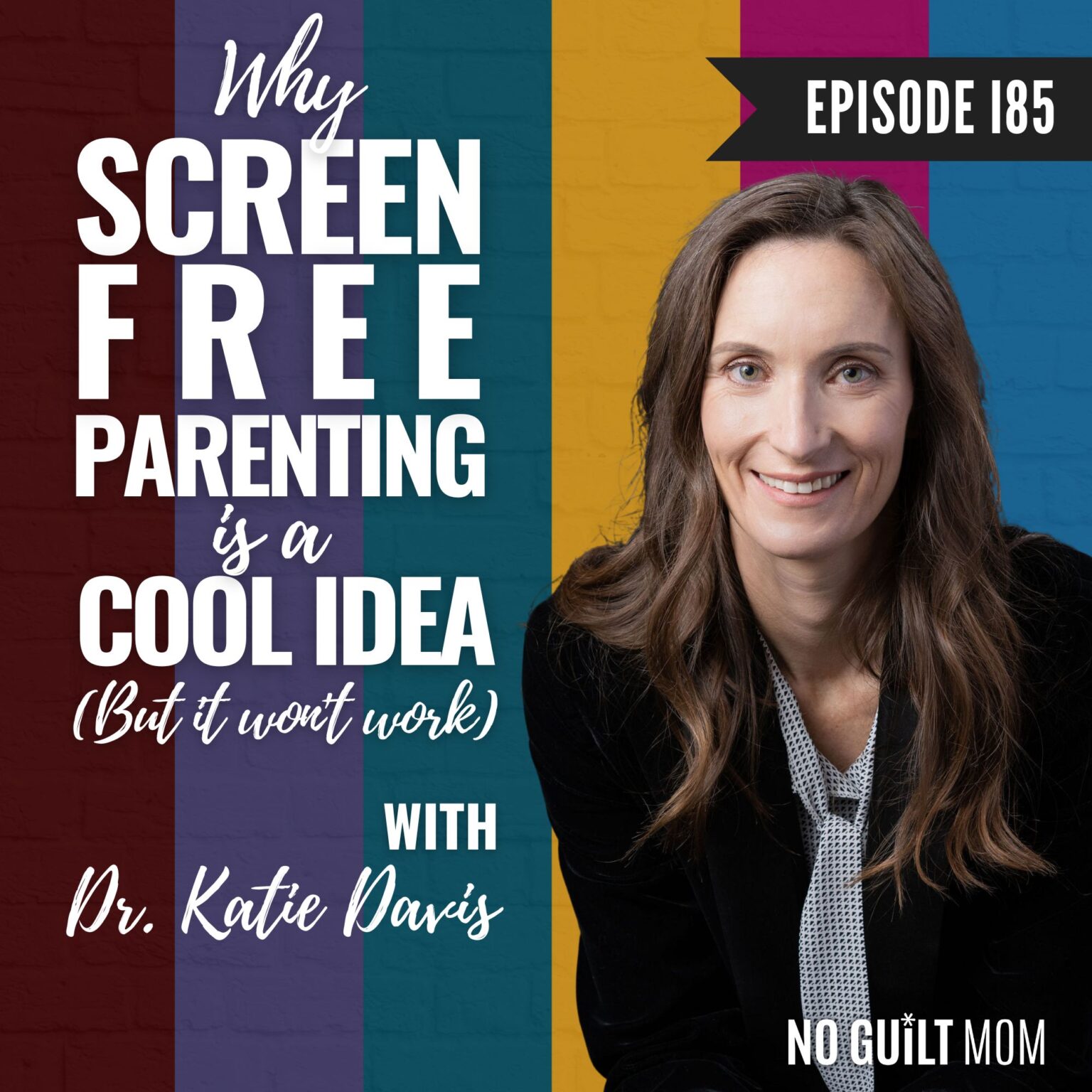 Podcast Episode 185: Why Screen-Free Parenting is a Cool Idea (But it Won’t Work) with Dr. Katie ...